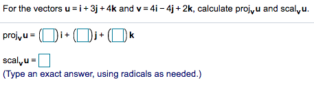 Solved For the vectors u = i + 3j + 4k and v = 4i - 4j+ 2k, | Chegg.com