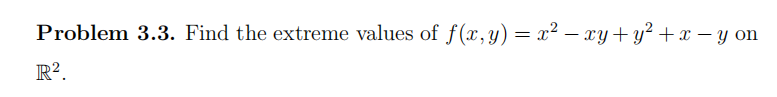 Solved Problem 3.3. Find the extreme values of f(x, y) = x2 | Chegg.com
