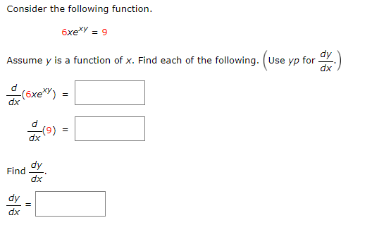 Solved Consider the following function. 6xexy = 9 dy Assume | Chegg.com