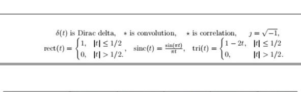 Solved δ(t) is Dirac delta, ∗ is convolution, ⋆ is | Chegg.com