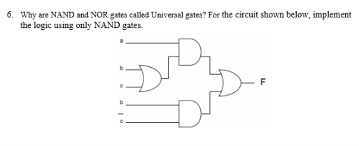 Solved 6 Why Are Nand And Nor Gates Called Universal Gates 