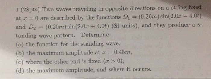 Solved 1.(28pts) Two waves traveling in opposite directions | Chegg.com