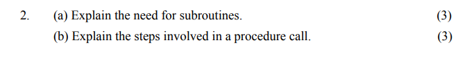 Solved 2. (a) Explain the need for subroutines. (b) Explain | Chegg.com