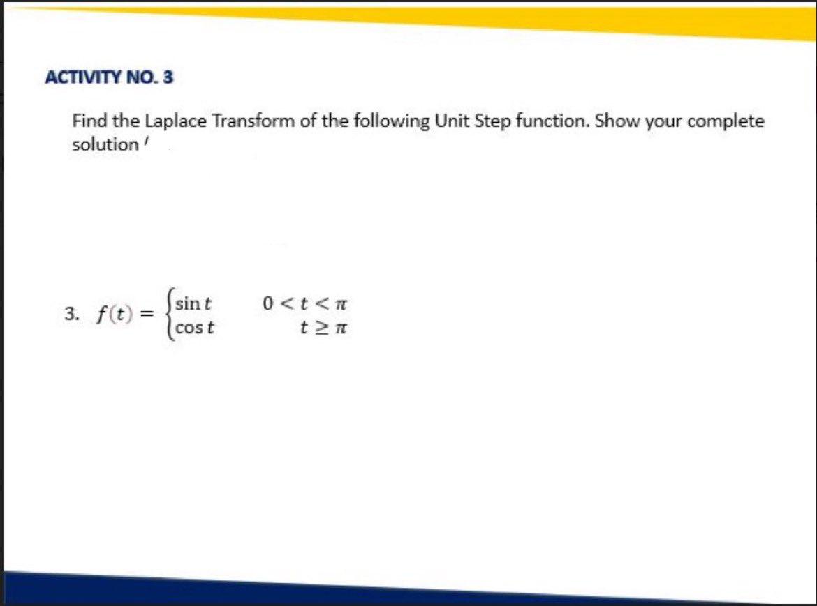 Solved ACTIVITY NO. 3 Find the Laplace Transform of the | Chegg.com