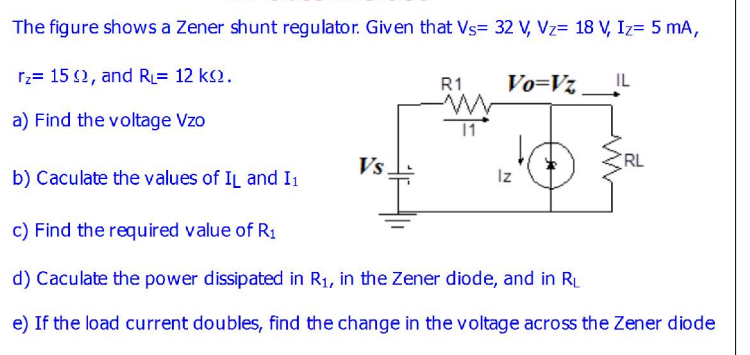 Solved The figure shows a Zener shunt regulator. Given that | Chegg.com