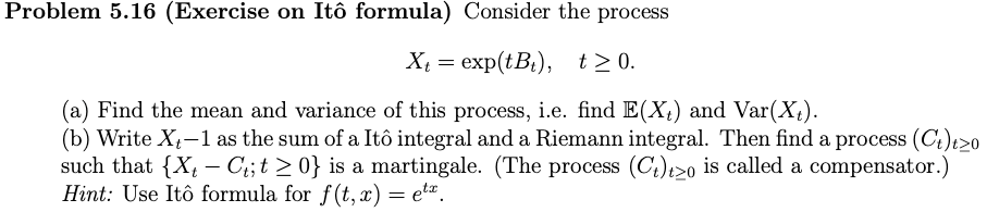 Solved Xt Exp Tbt T≥0 A Find The Mean And Variance Of