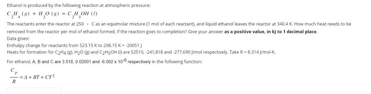 [Solved]: Ethanol is produced by the following reaction at