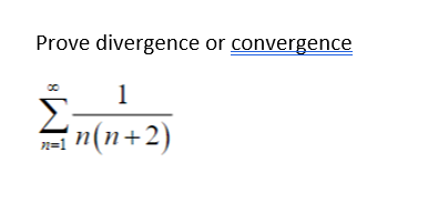 Solved Prove divergence or convergence ∑n=1∞n(n+2)1 | Chegg.com