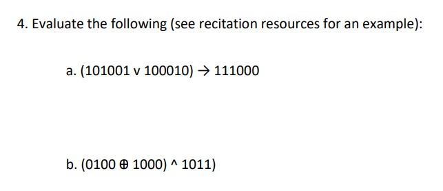 Solved 4. Evaluate the following (see recitation resources | Chegg.com