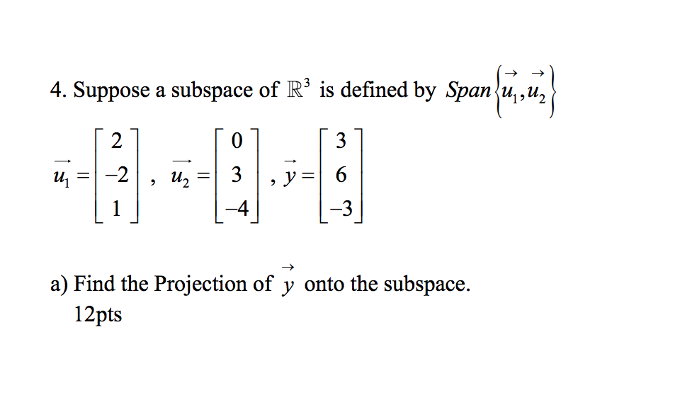 Solved 4. Suppose a subspace of R3 is defined by Span → u,, | Chegg.com