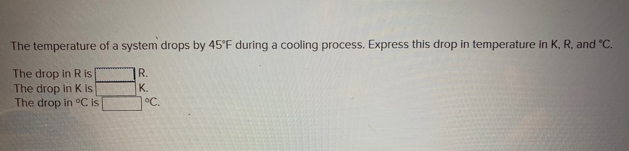 Solved The temperature of a system drops by 45°F during a | Chegg.com