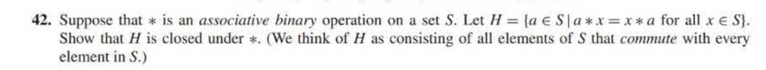 Solved 42. Suppose that * is an associative binary operation | Chegg.com