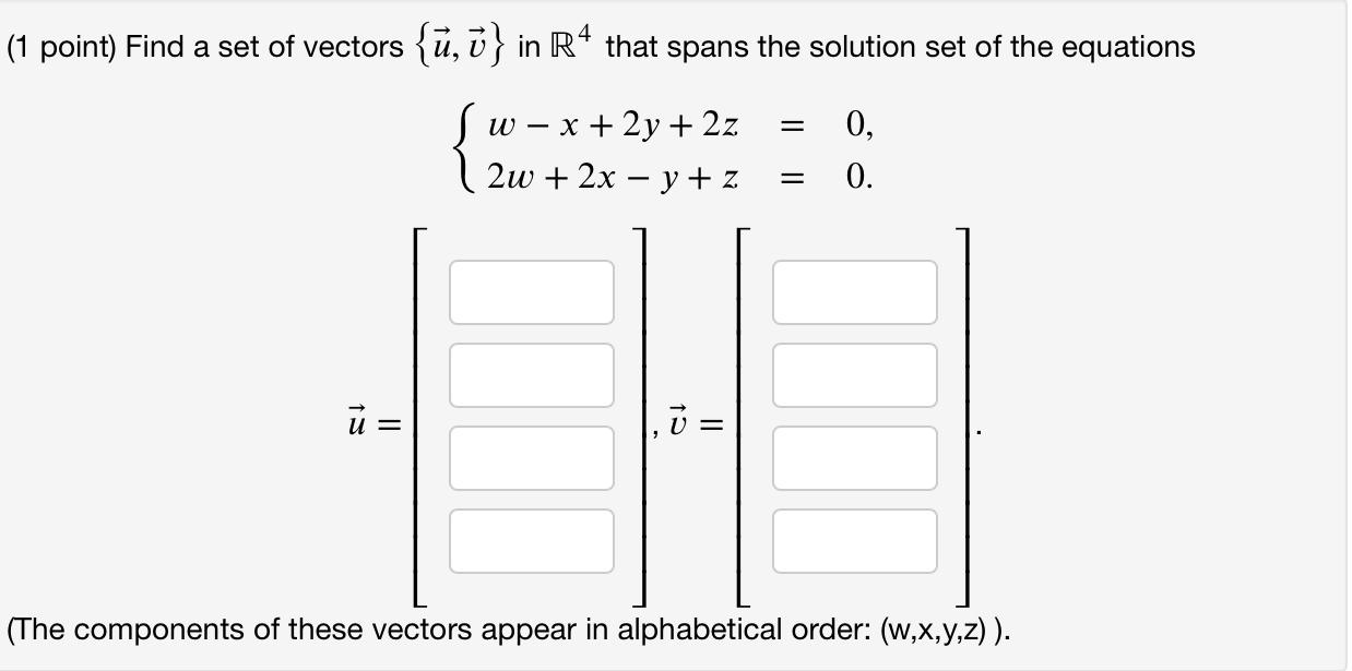Solved (1 point) Find a set of vectors {u,v} in R4 that | Chegg.com
