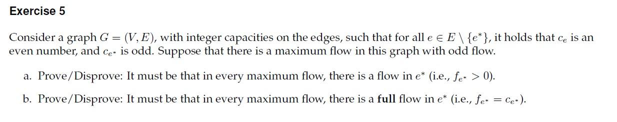 Solved Consider a graph G=(V,E), with integer capacities on | Chegg.com