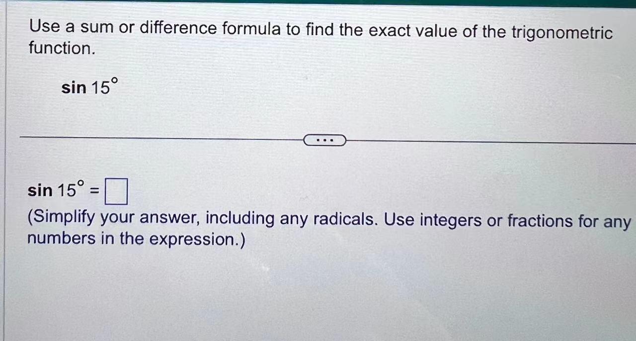 Solved Use a sum or difference formula to find the exact | Chegg.com