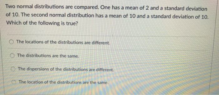 Solved Two normal distributions are compared. One has a mean | Chegg.com