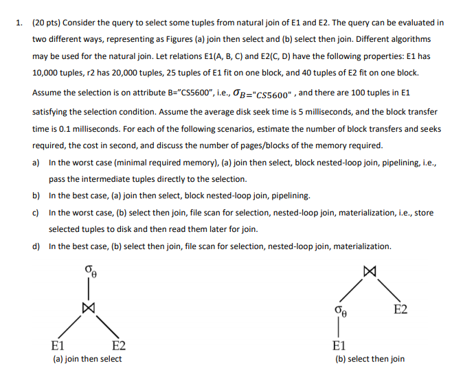 Solved 1. (20 pts) Consider the query to select some tuples | Chegg.com