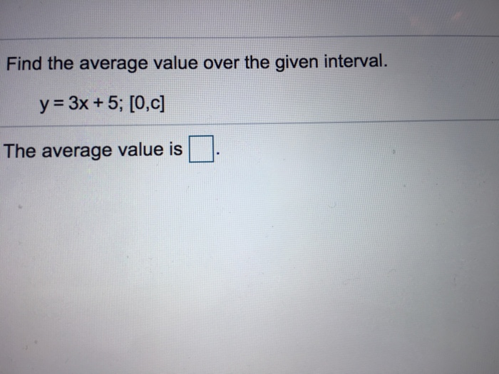 Solved Find the average value over the given interval. y 3x | Chegg.com