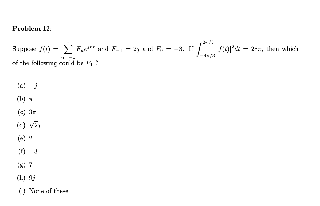 Solved Suppose f(t)=∑n=−11Fnejnt and F−1=2j and F0=−3. If | Chegg.com