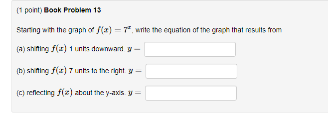Solved (1 point) Book Problem 13 Starting with the graph of | Chegg.com