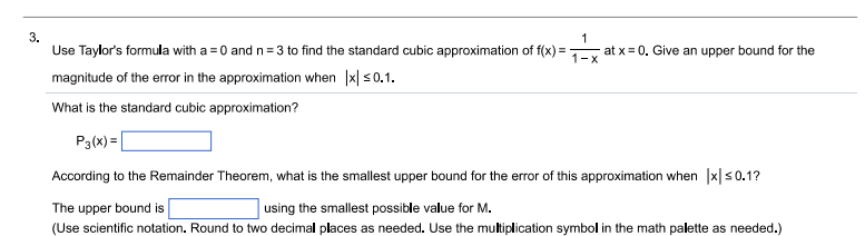 Solved Use Taylor's formula with a=0 and n=3 to find the | Chegg.com