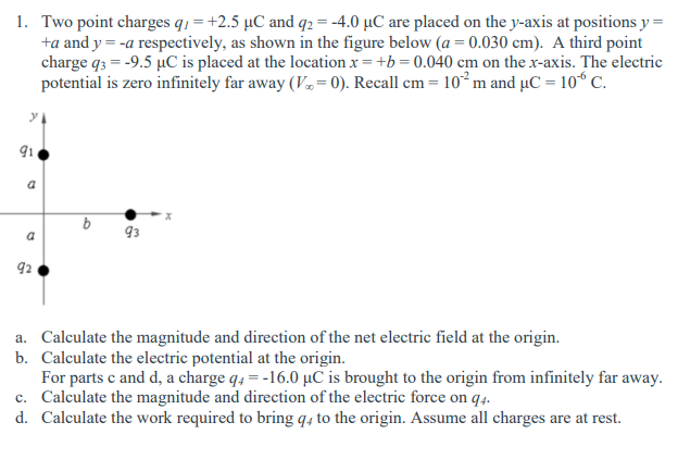 Solved 1. Two point charges q1=+2.5μC and q2=−4.0μC are | Chegg.com