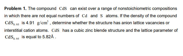 Solved Problem 1. The compound CdS can exist over a range of | Chegg.com
