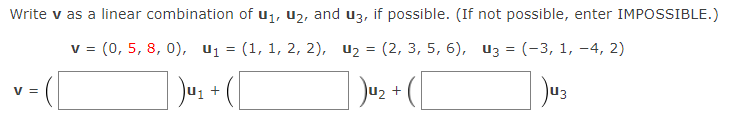 Solved Write v as a linear combination of u1,u2, and u3, if | Chegg.com