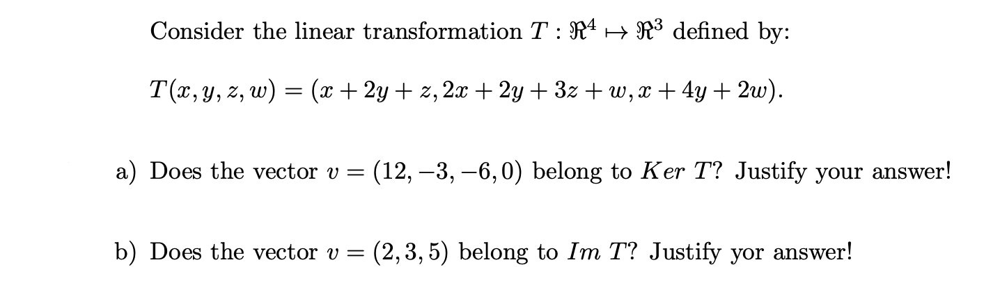 Solved Consider the linear transformation T: R4 HR3 defined | Chegg.com