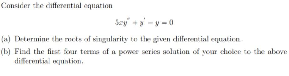 Solved Consider the differential equation 5xy" + y - y = 0 | Chegg.com
