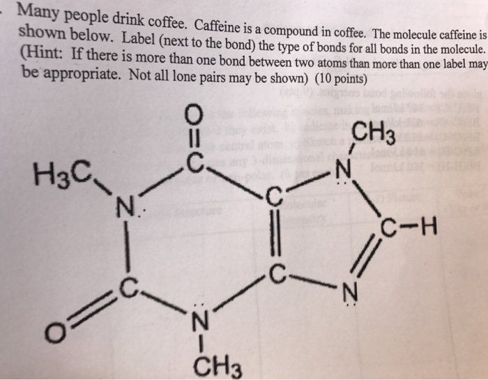 Solved Many people drink coffee. Caffeine is a compound in | Chegg.com