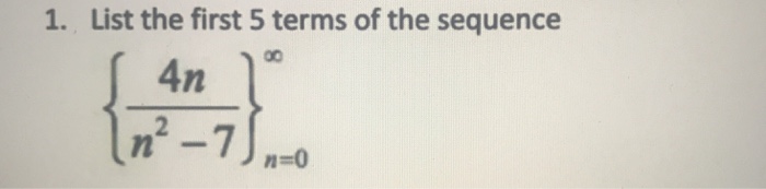 Solved List the first 5 terms of the sequence {4n/n^2 - | Chegg.com
