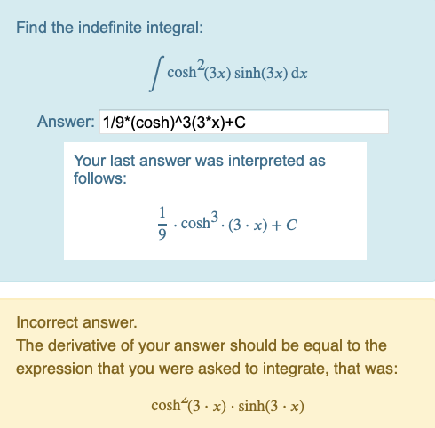 Solved Find the indefinite integral: cosh?(3x ) sinh(3x) dx | Chegg.com