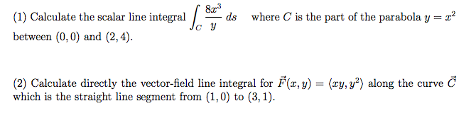 Solved (1) Calculate the scalar line integral ſex ds where C | Chegg.com