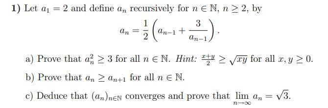 Solved 1) Let a1=2 and define an recursively for n∈N,n≥2, by | Chegg.com