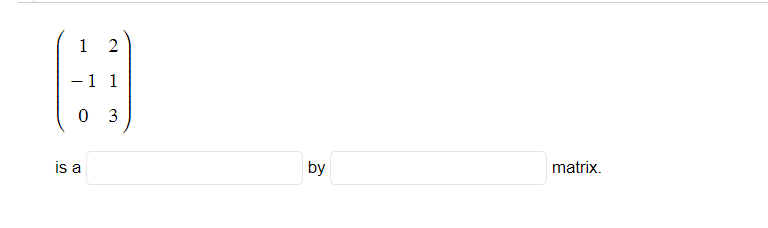 Solved ⎝⎛1−10213⎠⎞ is a by matrix. | Chegg.com