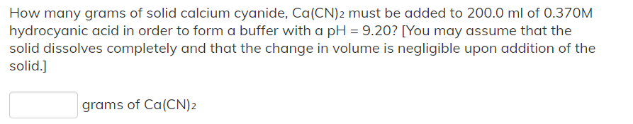 Solved How many grams of solid calcium cyanide, Ca(CN)2 must | Chegg.com