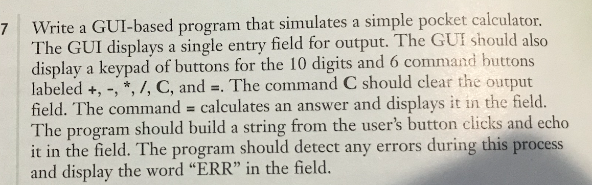 Solved 7 Write A Gui Based Program That Simulates A Simple