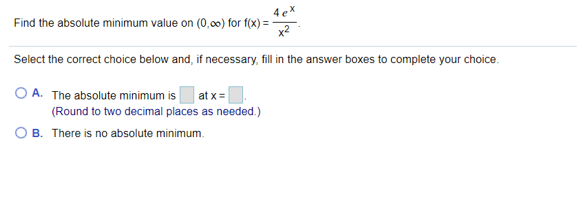 Solved Find the absolute minimum value on (0,00) for f(x) = | Chegg.com