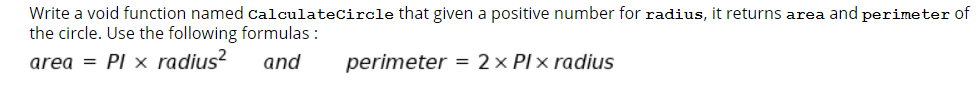 Solved Write a void function named CalculateCircle that | Chegg.com