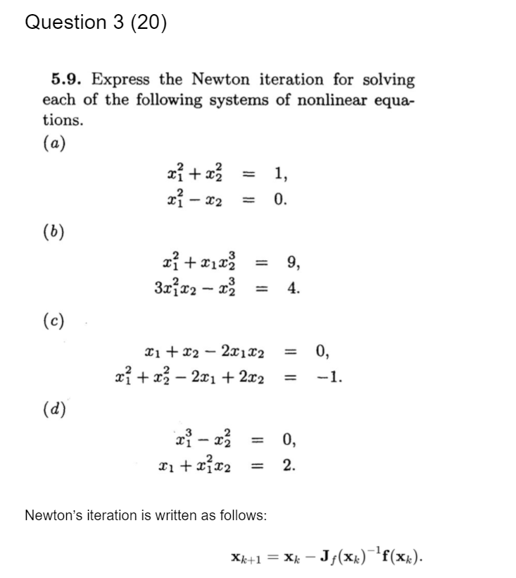 Solved Question 3 (20) 5.9. Express the Newton iteration for | Chegg.com
