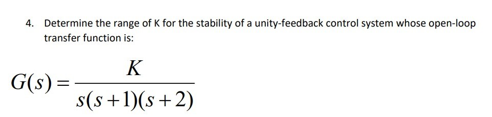 Solved Determine the range of K for the stability of a | Chegg.com