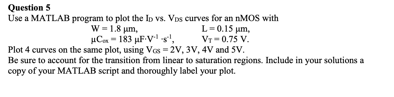 Solved Question 5 Use A Matlab Program To Plot The Id Vs 3351