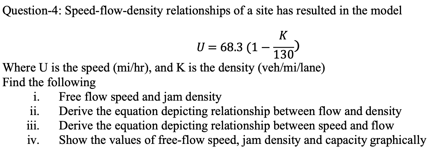 Solved Question-4: Speed-flow-density relationships of a | Chegg.com | Chegg.com