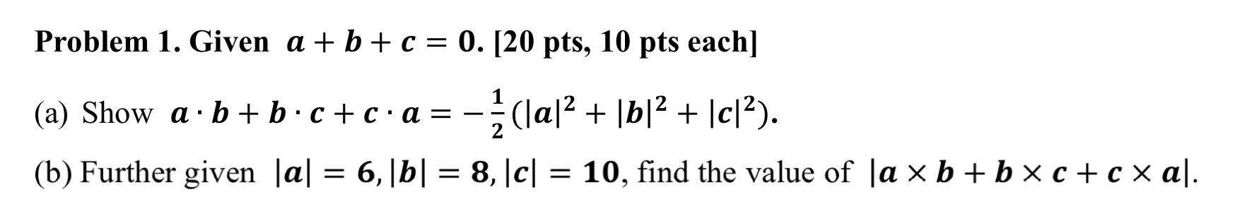 Solved Problem 1. Given a+b+c=0.[20 pts, 10 pts each ] (a) | Chegg.com