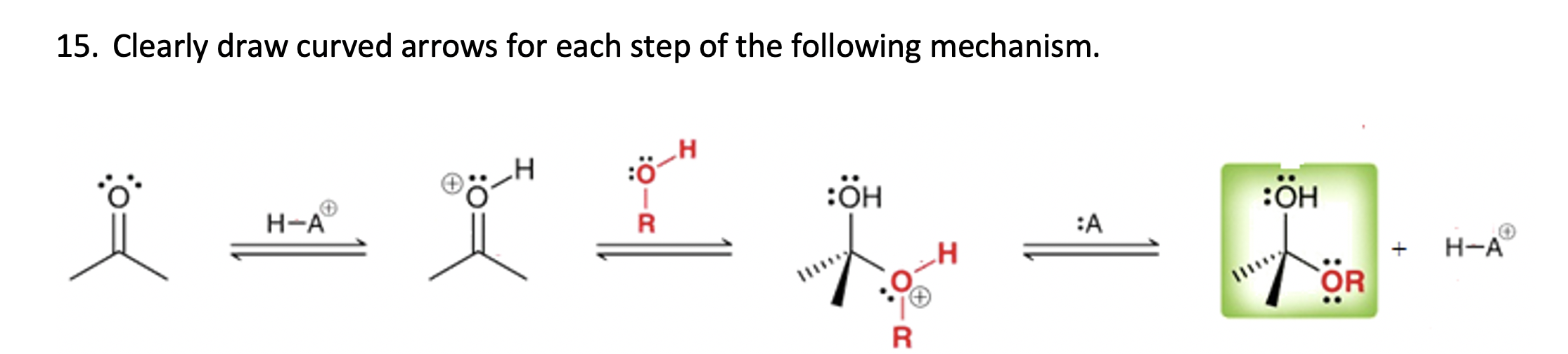 Solved 15. Clearly draw curved arrows for each step of the | Chegg.com