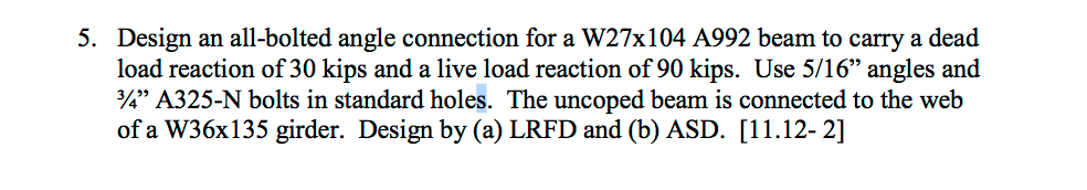 Solved 5. Design an all-bolted angle connection for a | Chegg.com