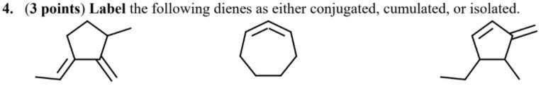 Solved 4. (3 points) Label the following dienes as either | Chegg.com