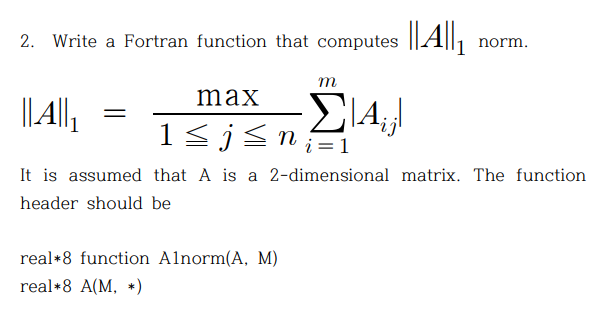 Solved 2. Write a Fortran function that computes || A||| | Chegg.com