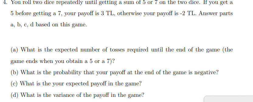 Solved 4. You roll two dice repeatedly until getting a sum | Chegg.com